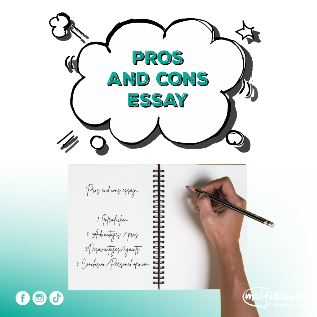 Pros and Cons Essay. Empieza ya a prepararlo